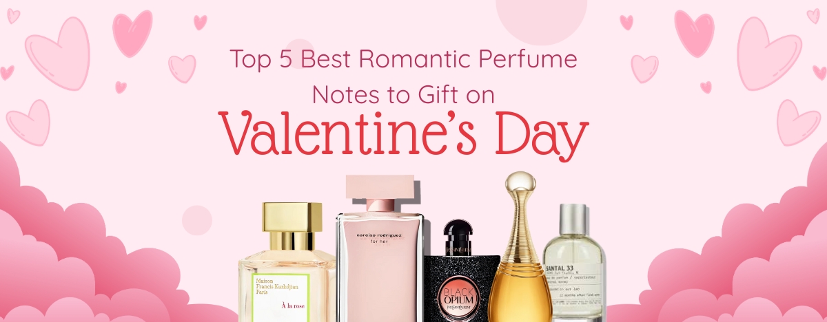 Top 5 Best Romantic Perfume Notes to Gift on Valentine’s Day